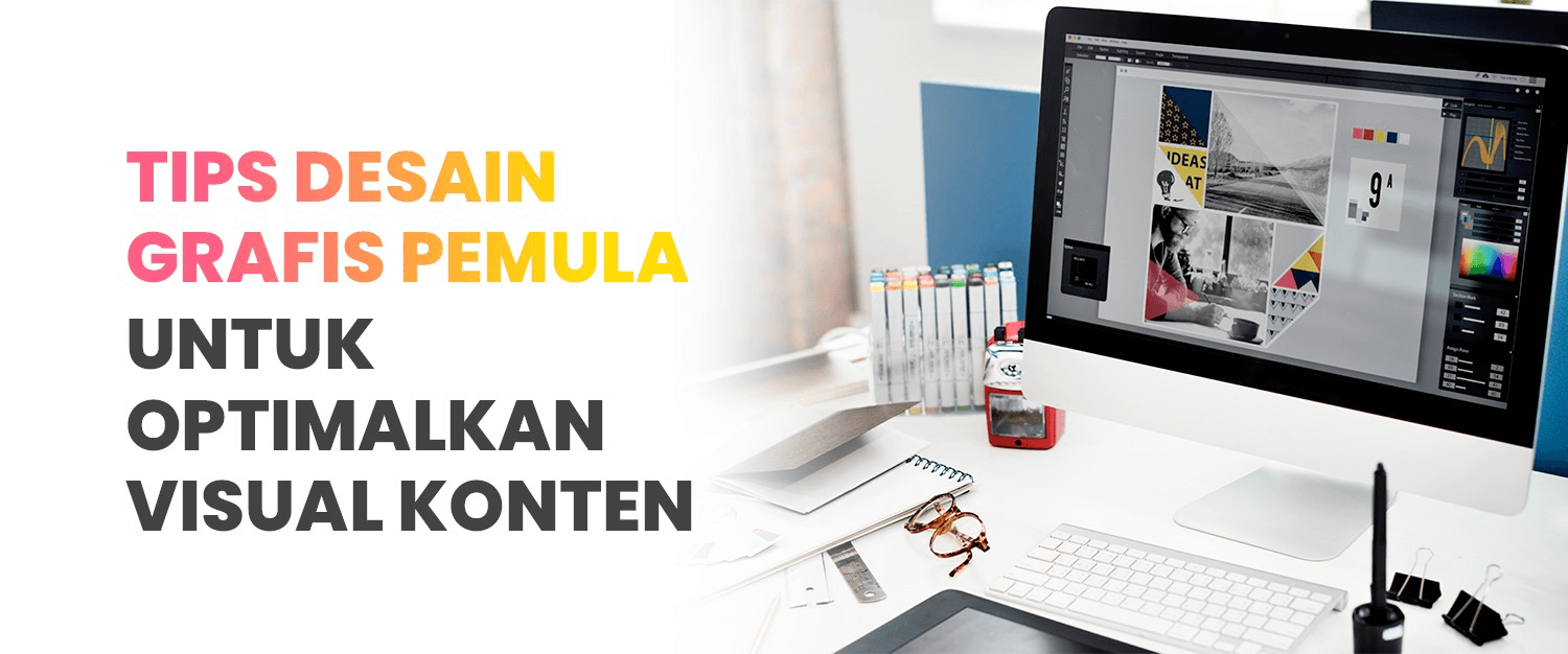 8 Tips Desain Grafis Pemula Untuk Optimalkan Visual Konten - Digital Marketing School Bandung