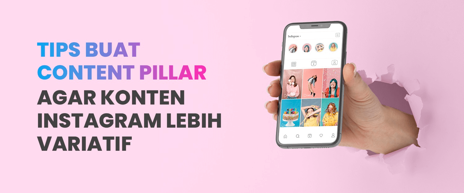 3 Tips Buat Content Pillar Agar Konten Instagram Lebih Variatif