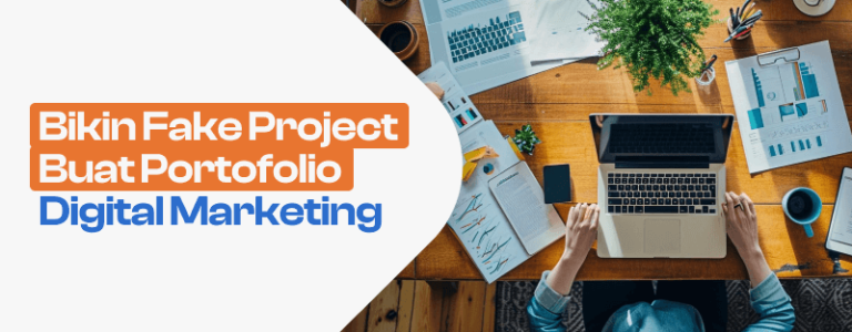 Bikin Fake Project Buat Portofolio Digital Marketing - Digital ...